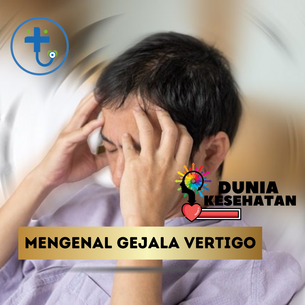 Gejala Vertigo: Penyebab, Perbedaan dan Cara Mengatasinya - Informasi ...